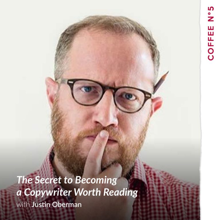 Justin Oberman: The Secret to Becoming a Copywriter Worth Reading
