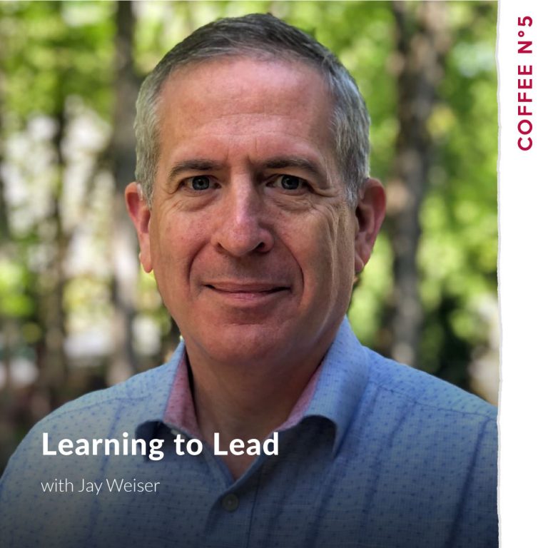 Learning how to Lead with Jay Weiser