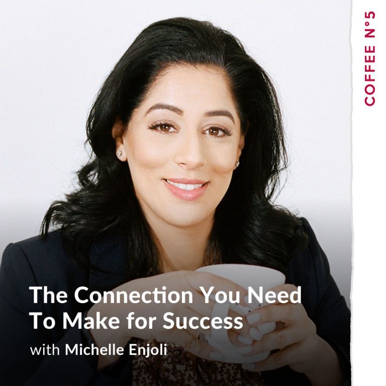The Connection You Need To Make for Success with Michelle Enjoli